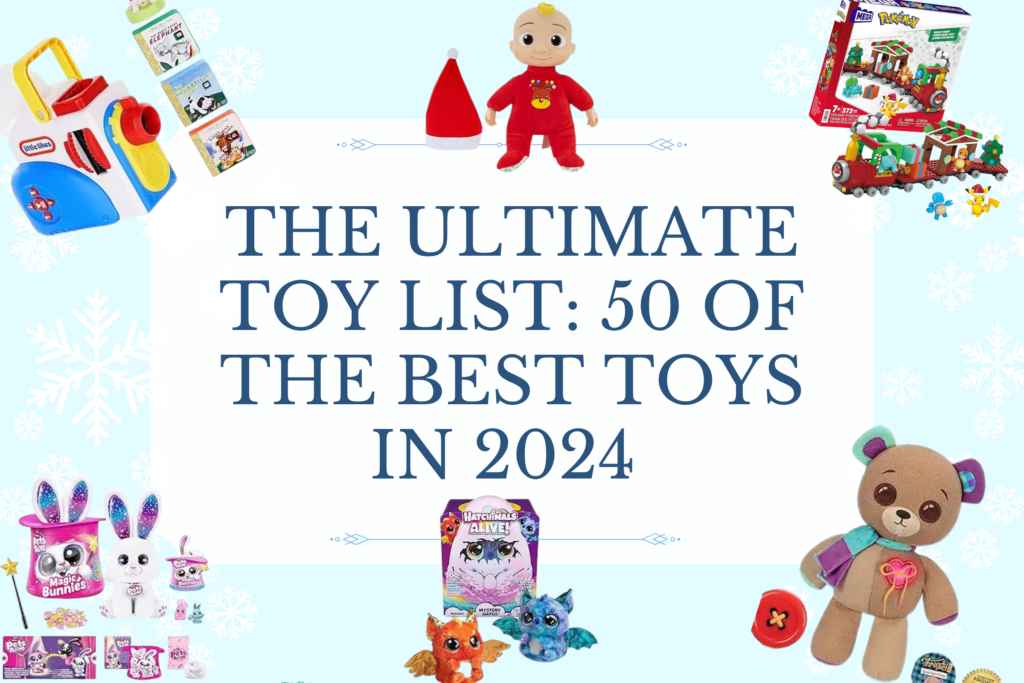 The Ultimate Toy List: 50 of the Best Toys in 2024 - 1000 Ways To Wahm